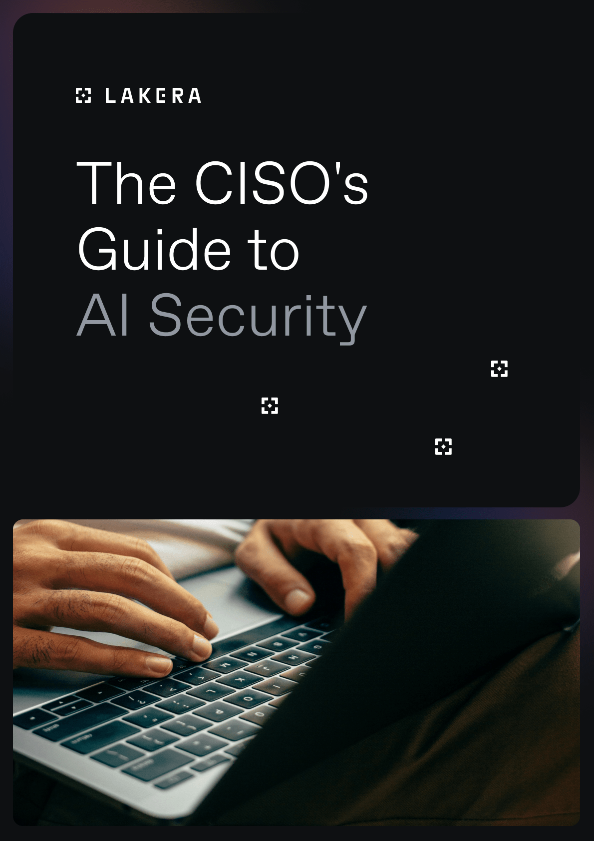 The CISO's Guide to AI Security